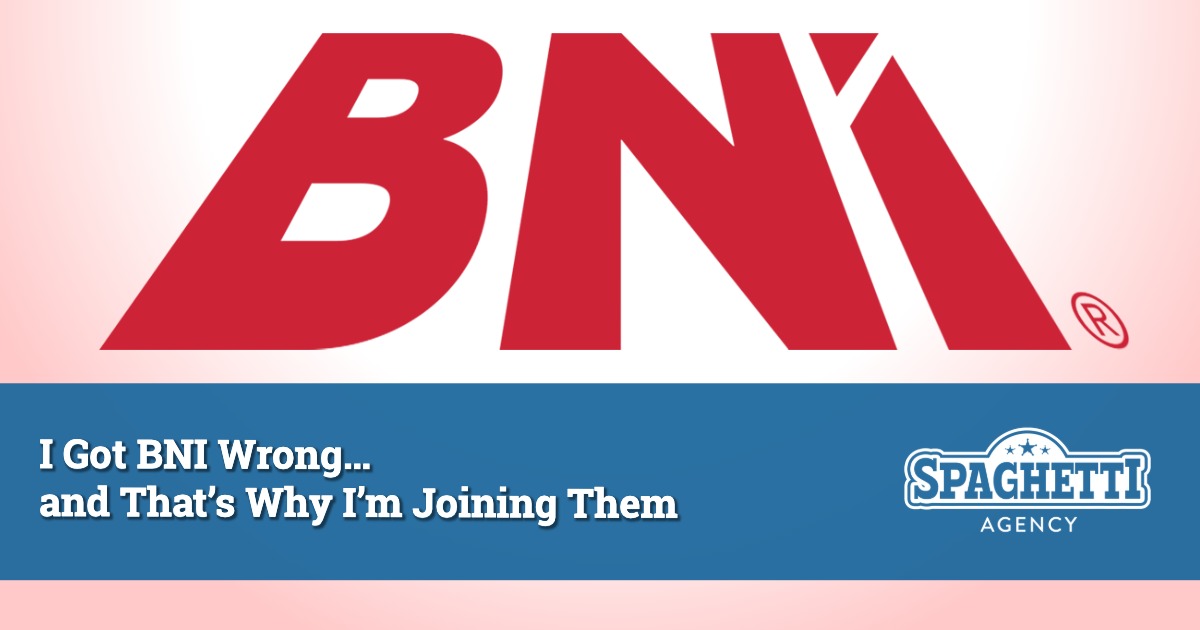 I Got BNI Wrong… and That’s Why I’m Joining Them